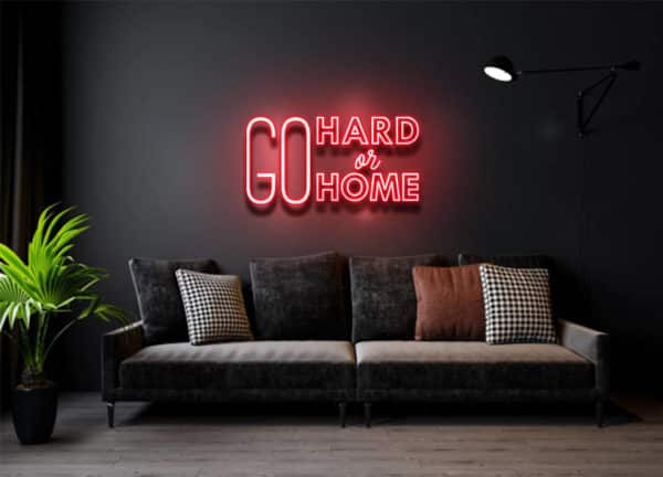 Go Hard or Go Home - Led Flex Neon Sign | by A1deSIGNS